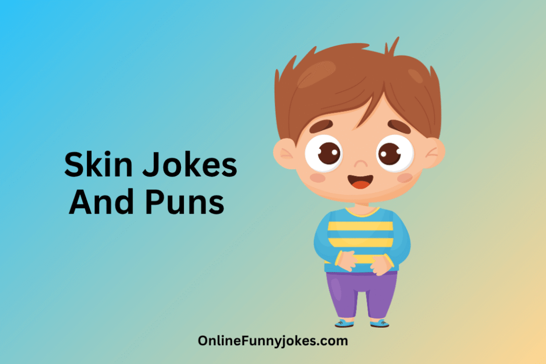 Skin Jokes and Puns That'll Leave You Glowing with Laughter
